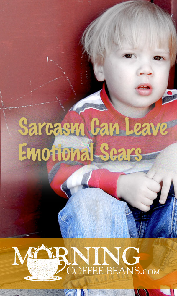 Sarcasm Can Leave Emotional Scars - Short Stories